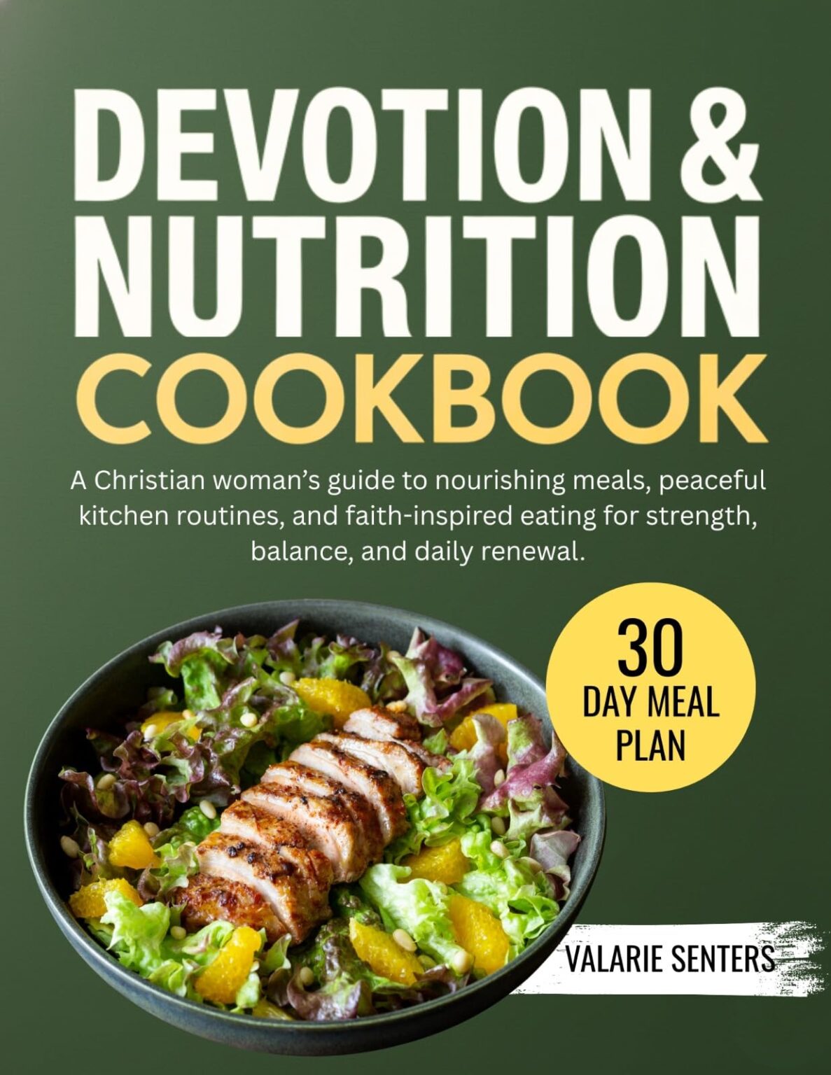 Devotion & Nutrition Cookbook: a Christian Woman’s Guide to Nourishing ...