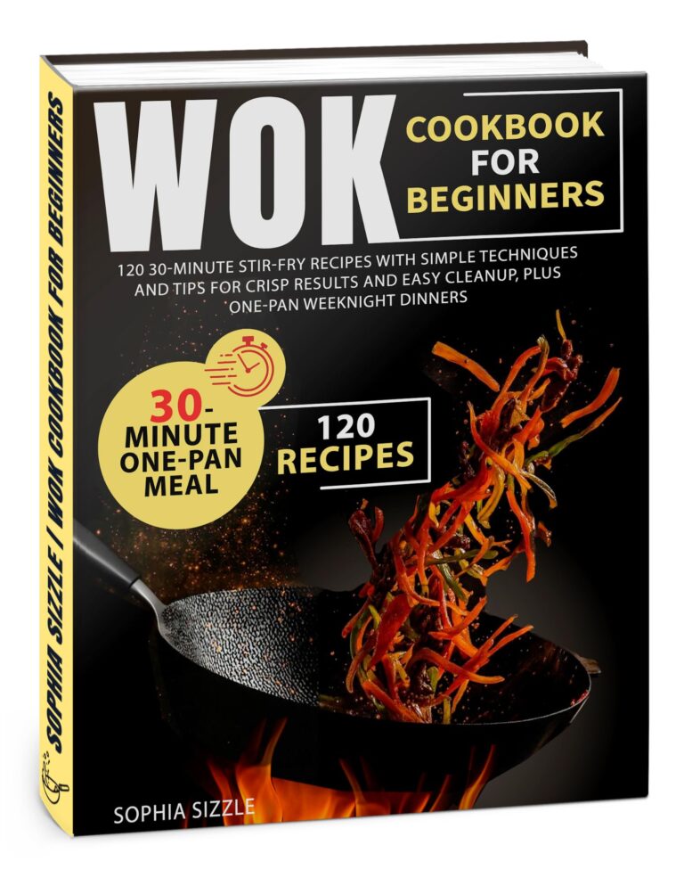 Wok Cookbook for Beginners: 120 30-minute Stir-fry Recipes With Simple ...