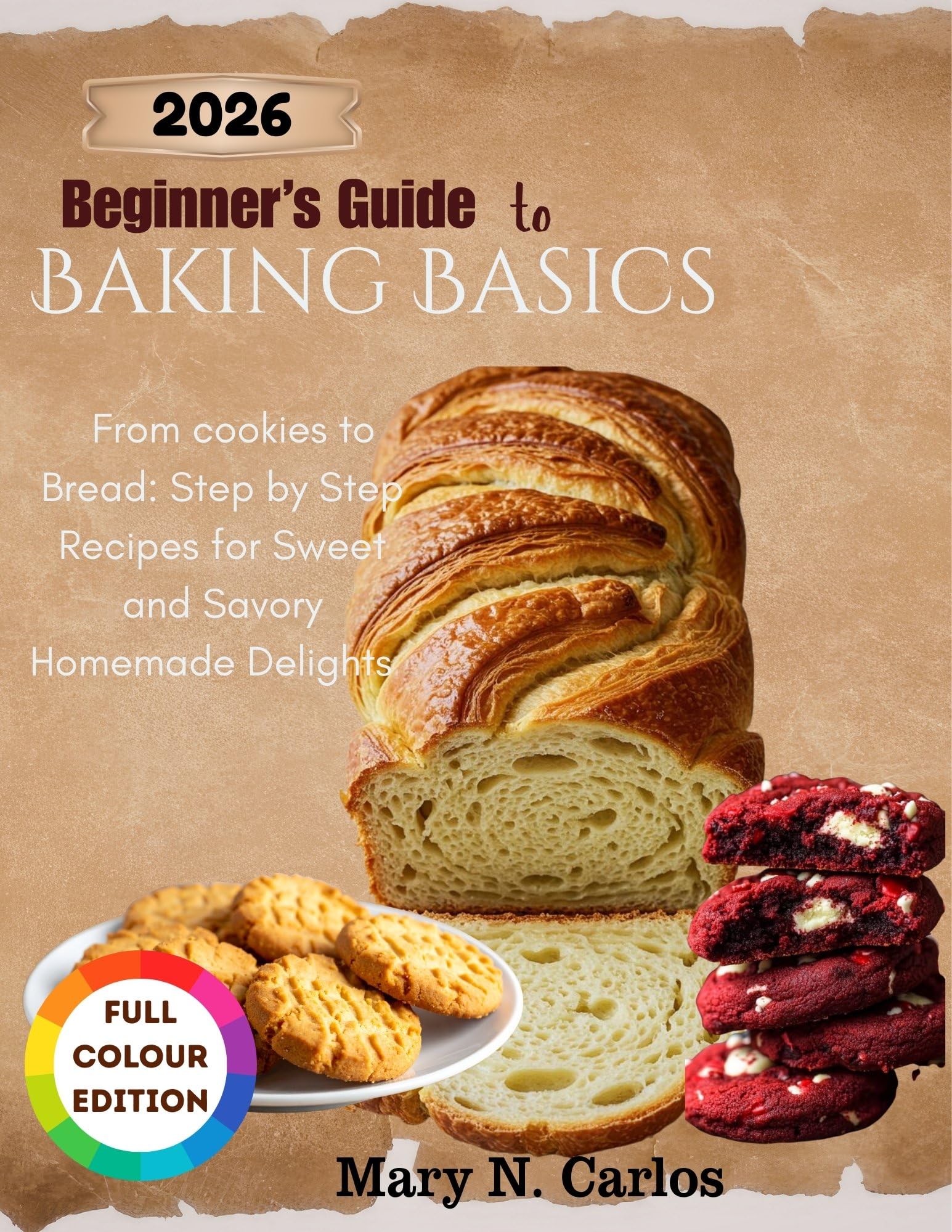 2026 Beginner’s Guide to Baking Basics: From Cookies to Bread: Step-by ...