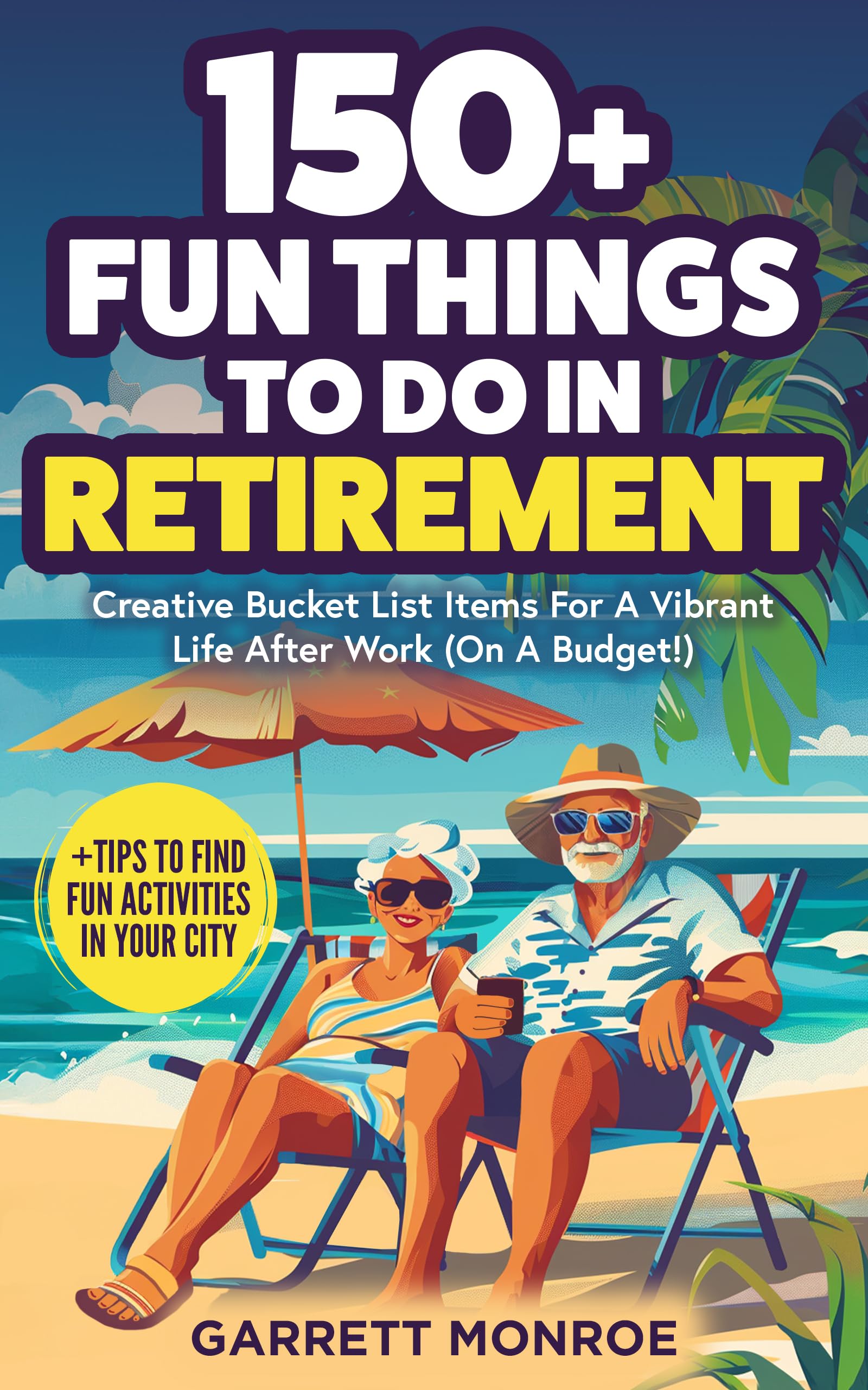150+ Fun Things to Do in Retirement: Creative Bucket List Items for a ...
