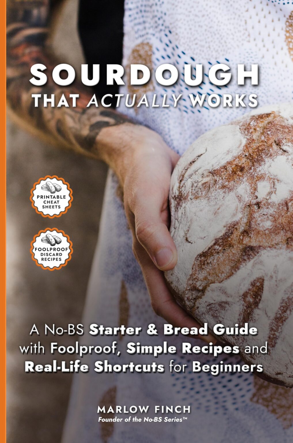 Sourdough That Actually Works: a No-bs Starter & Bread Guide With ...