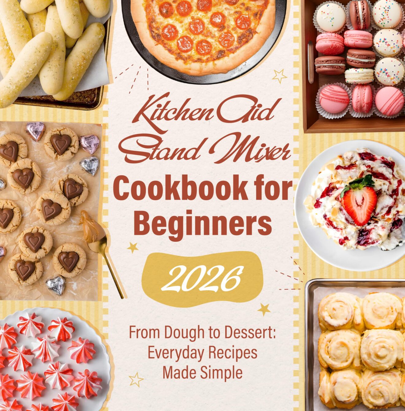 Kitchenaid Stand Mixer Cookbook for Beginners 2026: From Dough to ...